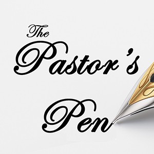 April Pastor's Pen | Full Gospel Evangelistic Center