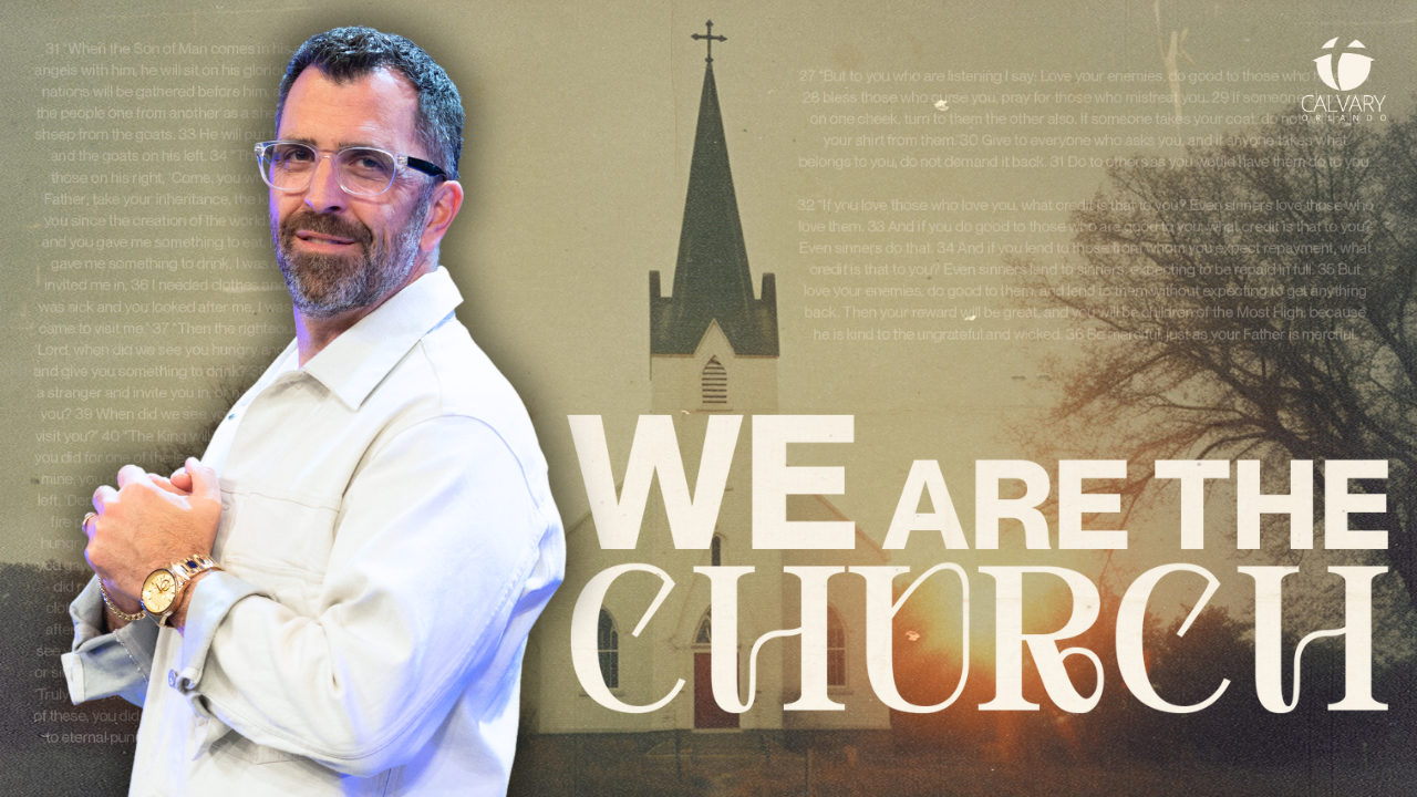 We Are the Church: Fighting for Each Other’s Promise | Calvary Orlando