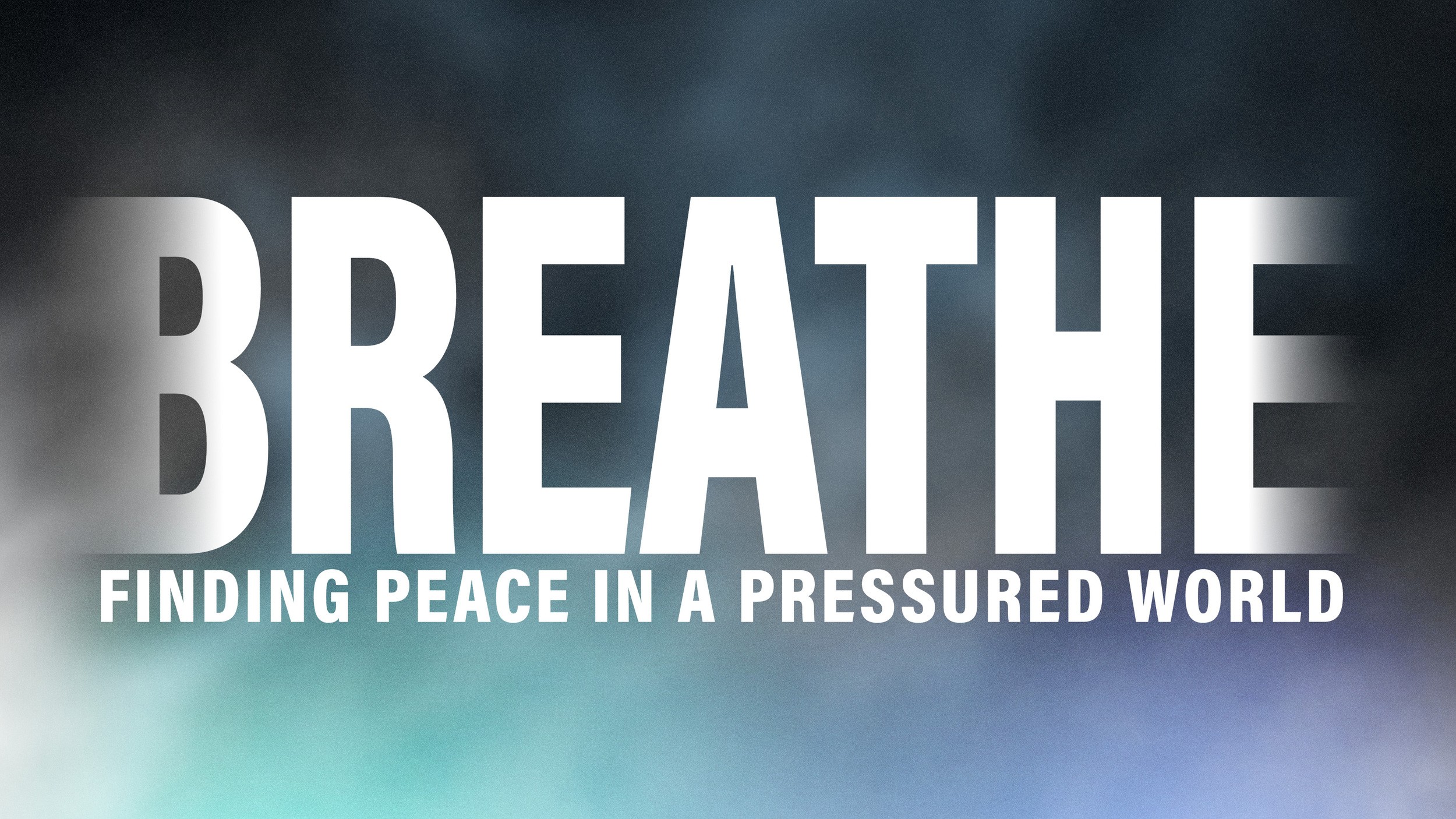 Breathe: Breaking Free From Anxiety | Calvary Orlando