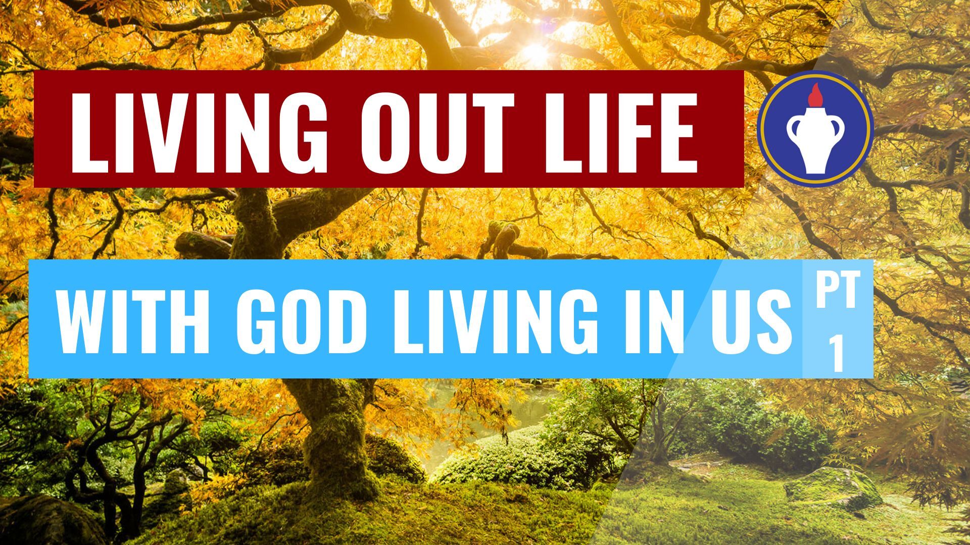 Living Out Life with God Living in Us - Part 1 | Rock Creek Christian ...