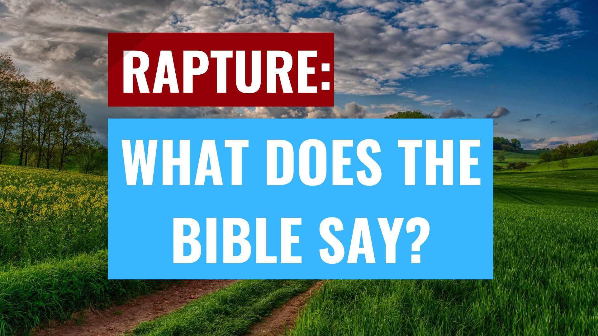 Rapture: What Does the Bible Say? | Rock Creek Christian Center