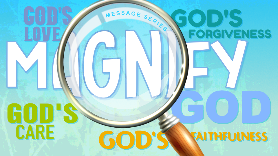 Magnify God's Faithfulness | Christian Fellowship Church