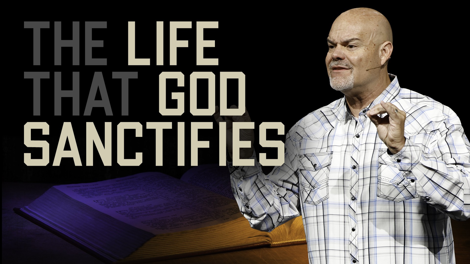 The Life God Sanctifies: A Call to Surrender, Growth, and Grace ...