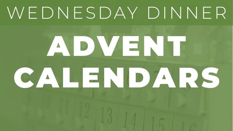 Wednesday Dinner: Food, Worship, & Advent Calendars | All Saints ...
