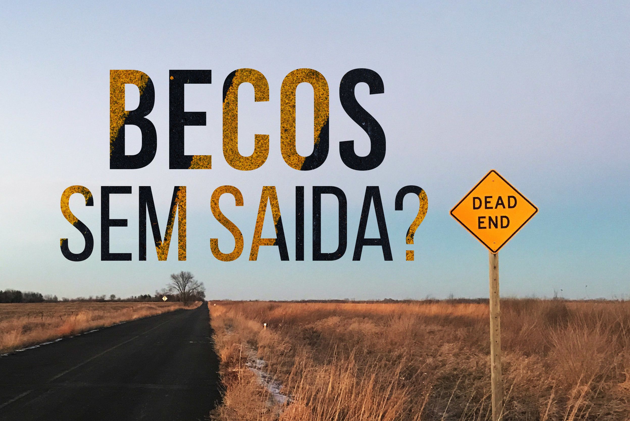BECOS SEM SAIDA? | ICCM - Igreja Crista Corpo do Messias