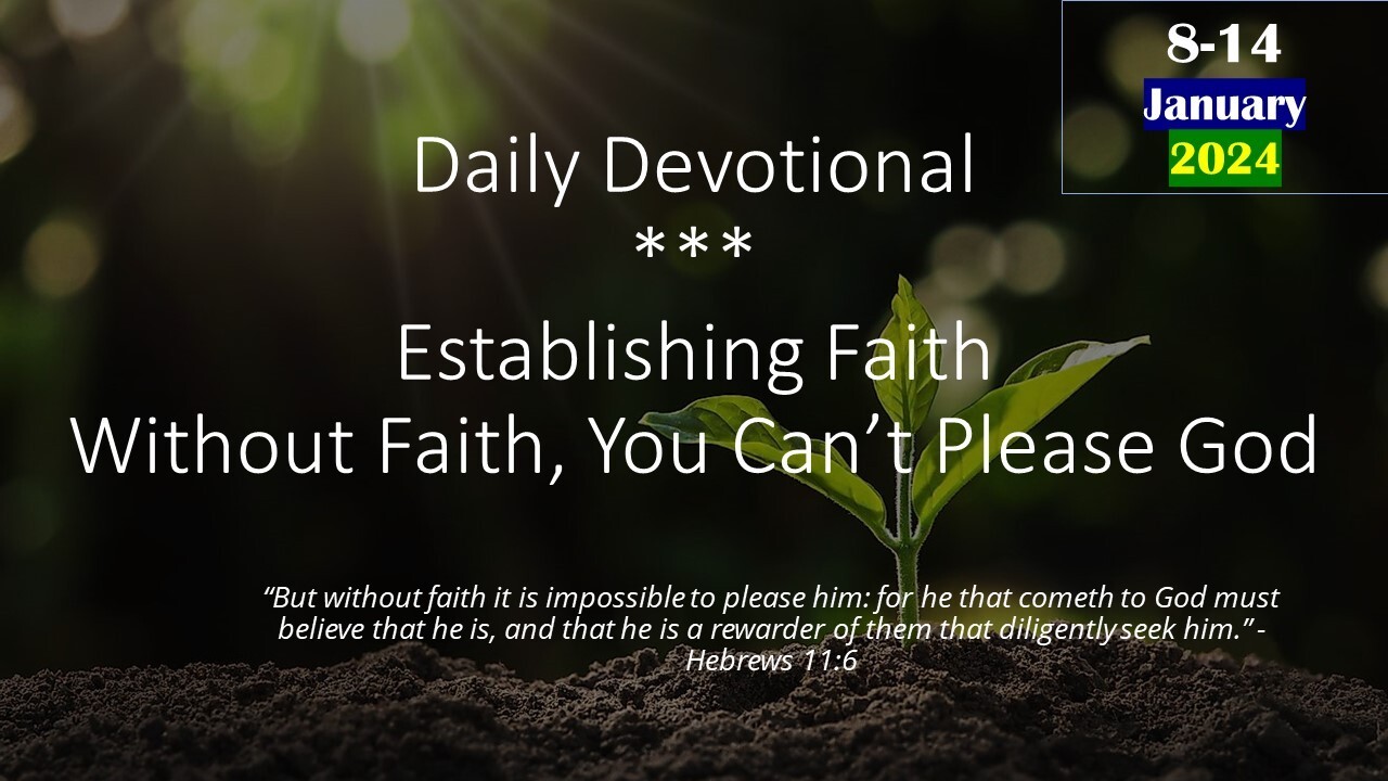 Daily Devotional - Day 13 (01/13/2024): Walk By Faith, Not By Sight ...