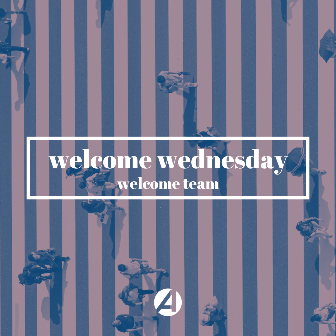 Welcome Wednesday | Entry #2 | Anthem Church