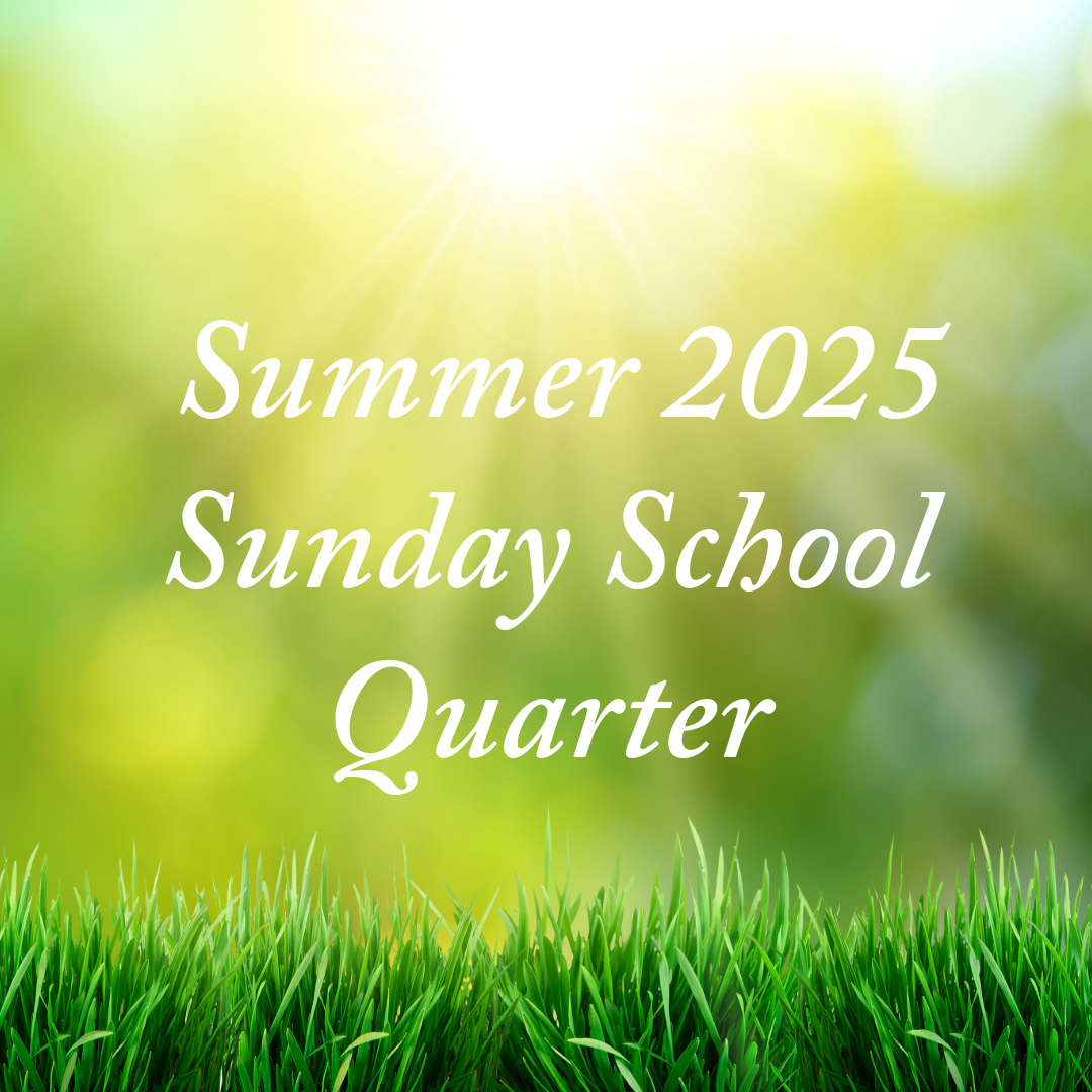 Summer Sunday School Quarter 2025 | Independent Presbyterian Church
