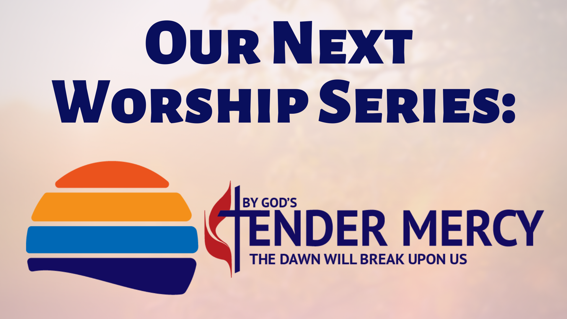 Our NEXT worship Series: Tender Mercy | First United Methodist Church ...