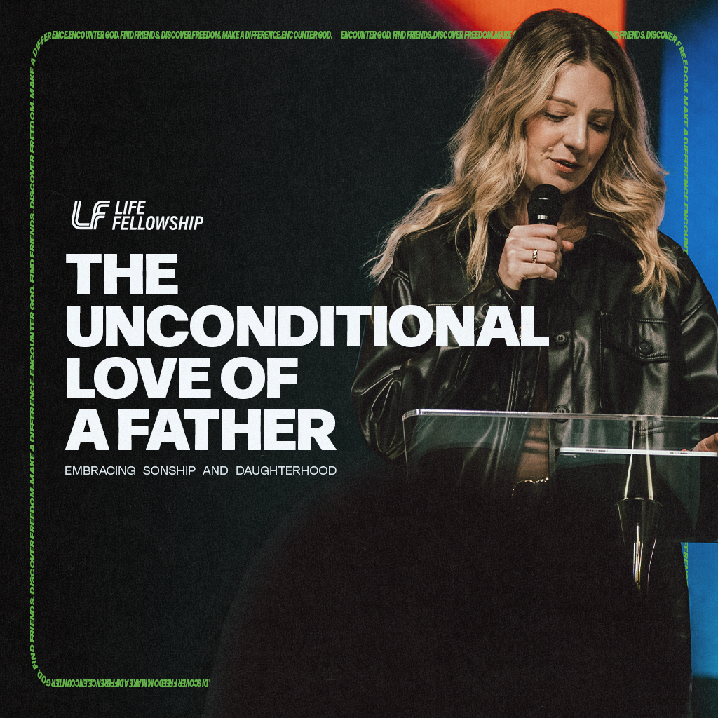 The Unconditional Love of a Father: Embracing Sonship and Daughterhood ...