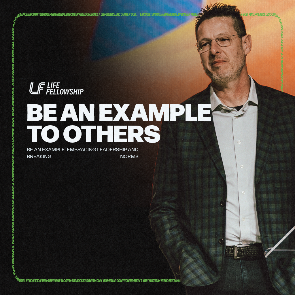 Be an Example: Embracing Leadership and Breaking Norms | Life ...