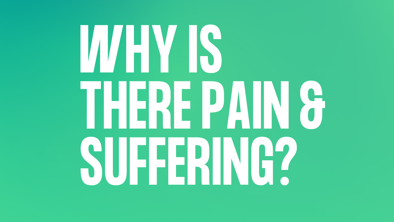 Why Is There Pain and Suffering? | Agape Church - SLO