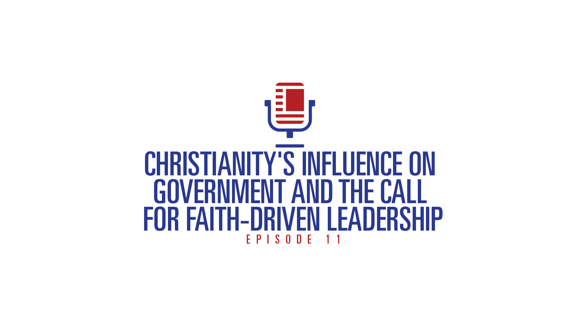 Christianity’s Influence on Government and the Call for Faith-Driven ...