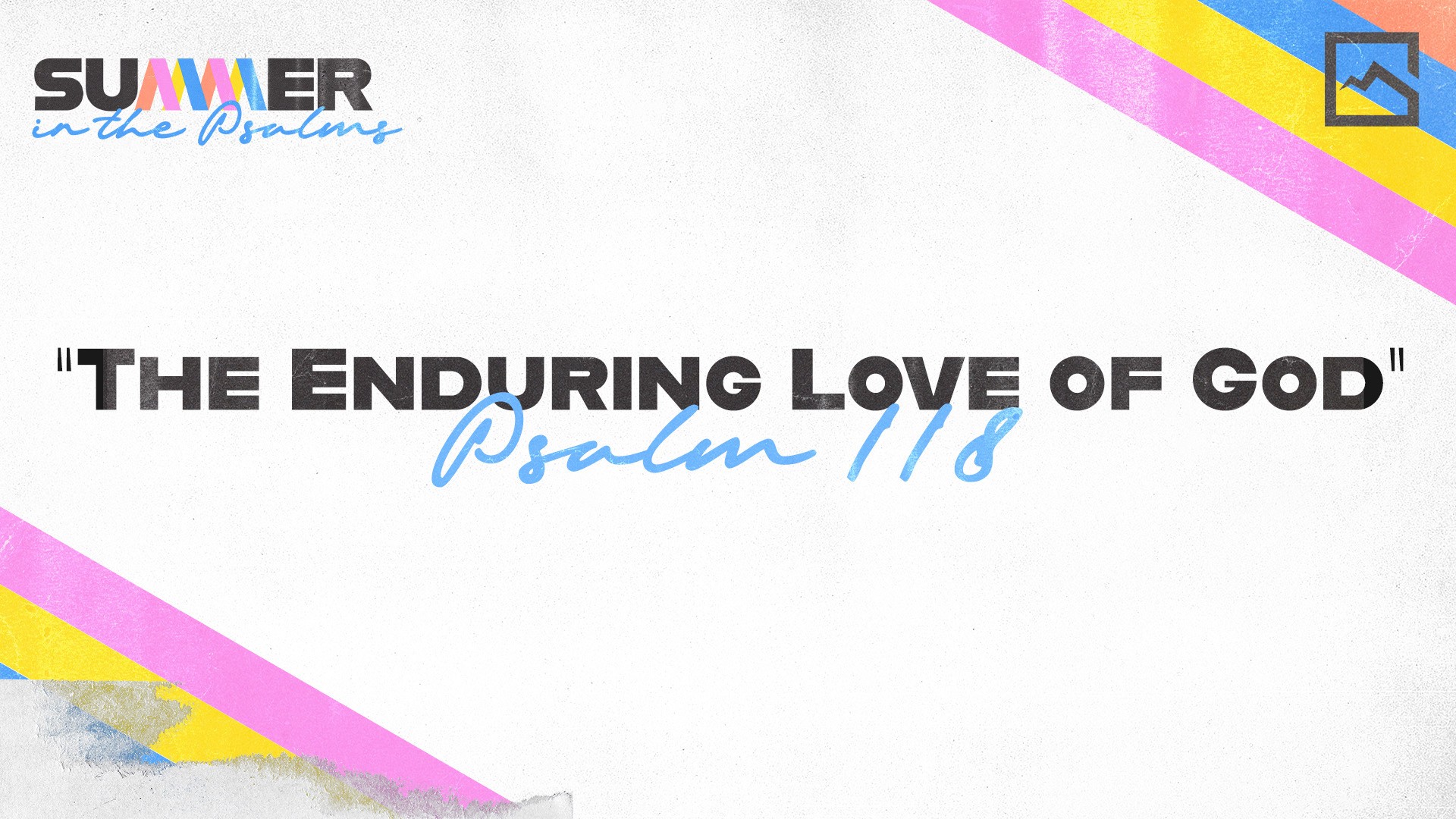 "The Enduring Love of God" | Psalm 118 | 7-27-2025 | Glen Haven Baptist ...