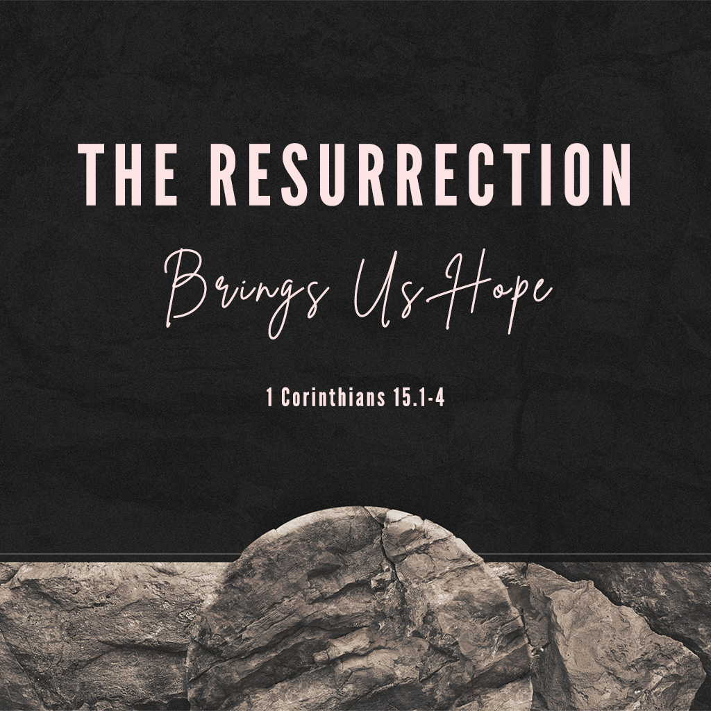 Friday First: The Resurrection Brings Us Hope | Cornerstone Church of ...