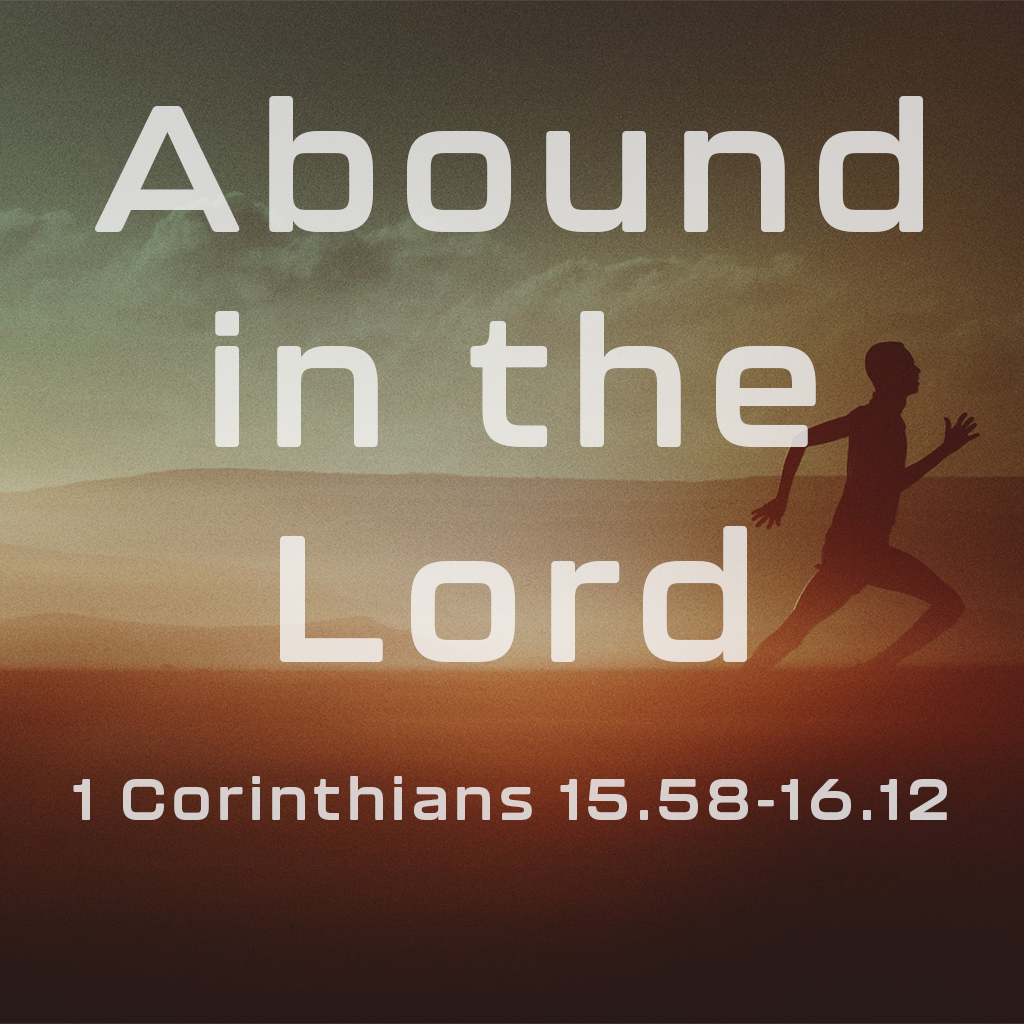 Sunday Preview: Abound in the Lord | Cornerstone Church of Christ