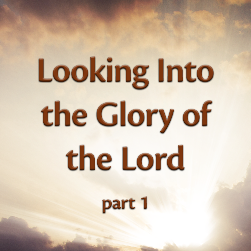 Friday First - Looking at the Glory of the Lord Part 1 | Cornerstone ...
