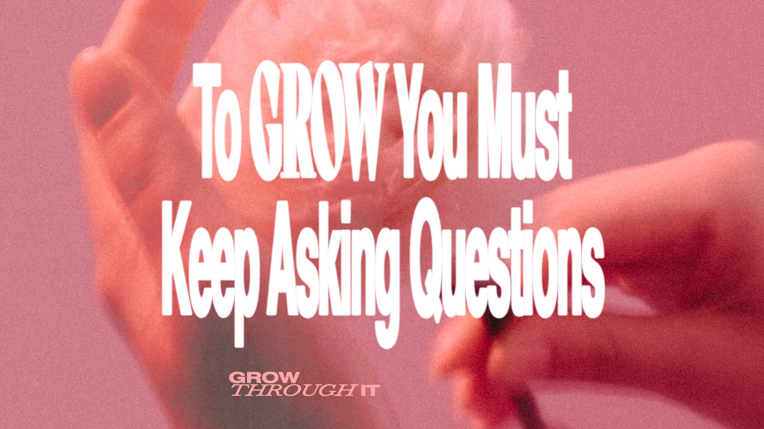 TO GROW WE MUST KEEP ASKING QUESTIONS | The Church @ War Hill