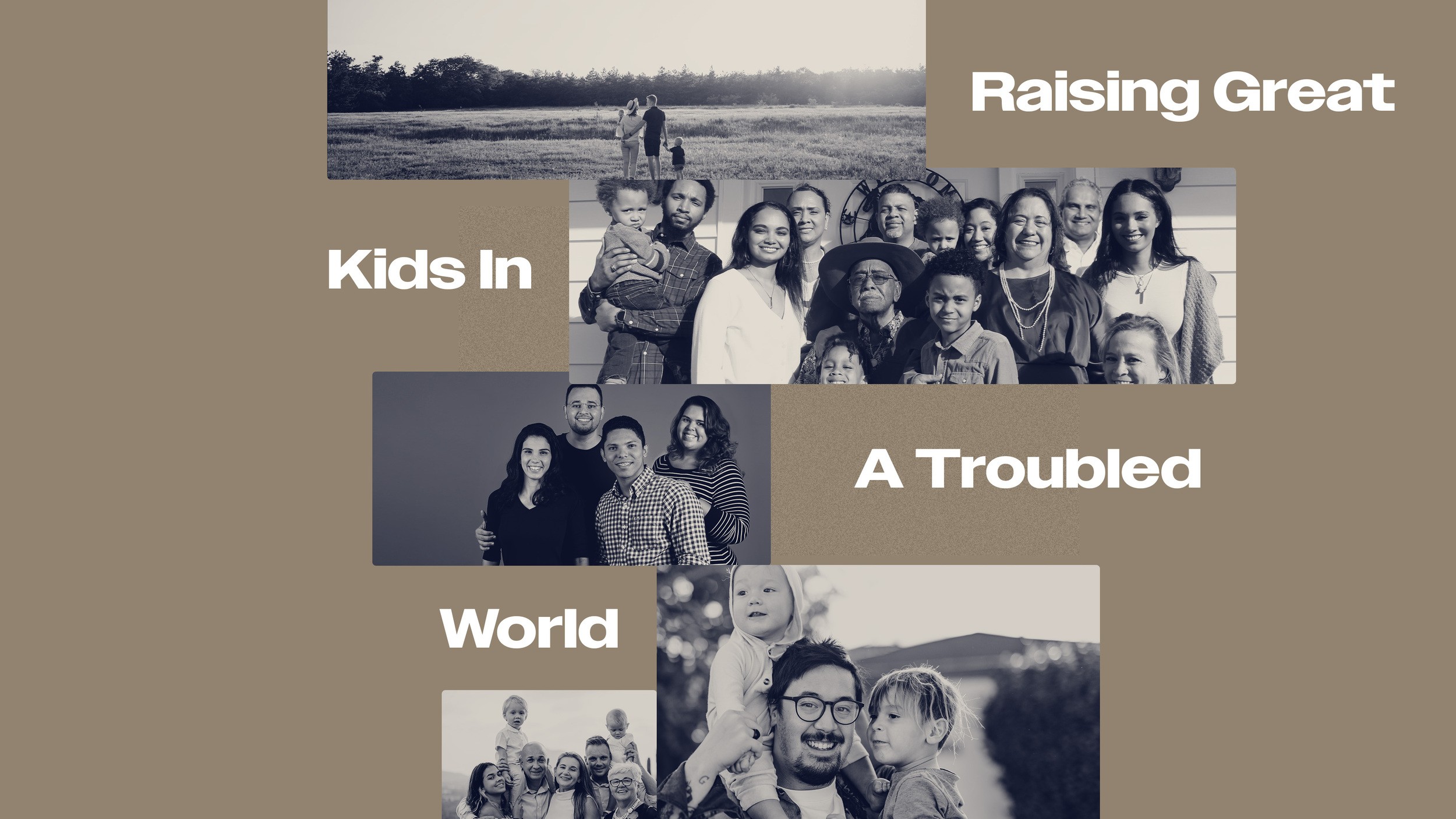 RAISING GREAT KIDS IN A TROUBLED WORLD | The Church @ War Hill