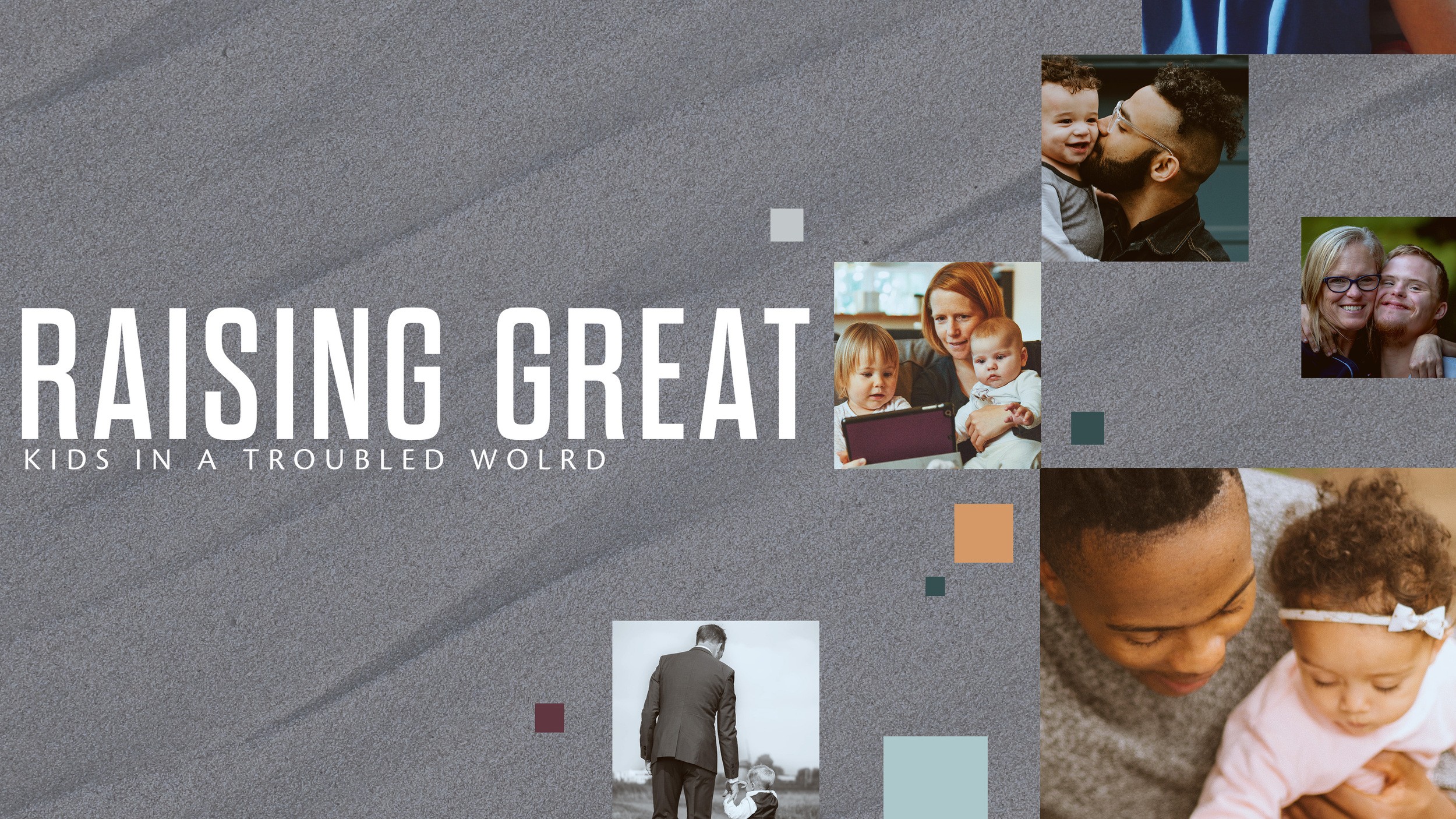 RAISING GREAT KIDS IN A TROUBLED WORLD (5) | The Church @ War Hill