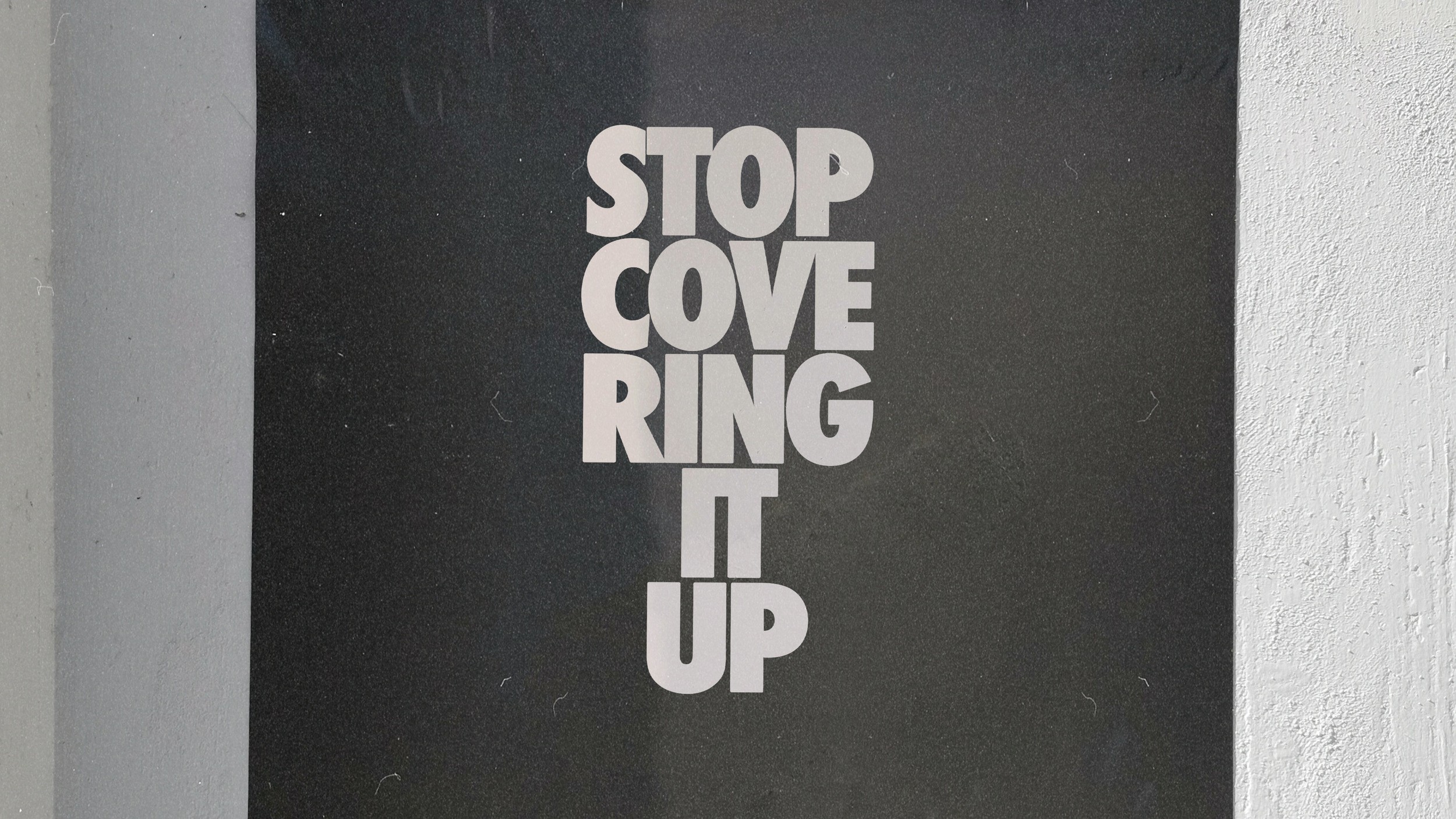 STOP COVERING IT UP | The Church @ War Hill