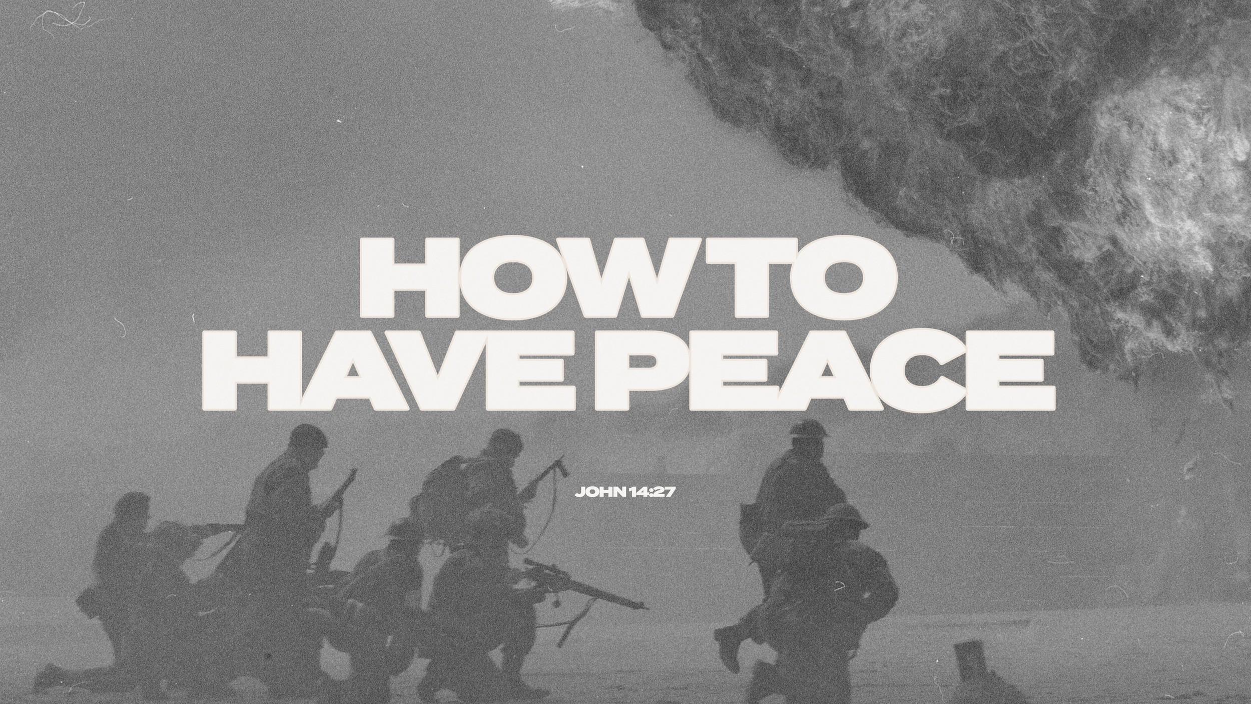 HOW TO HAVE PEACE (2) | The Church @ War Hill