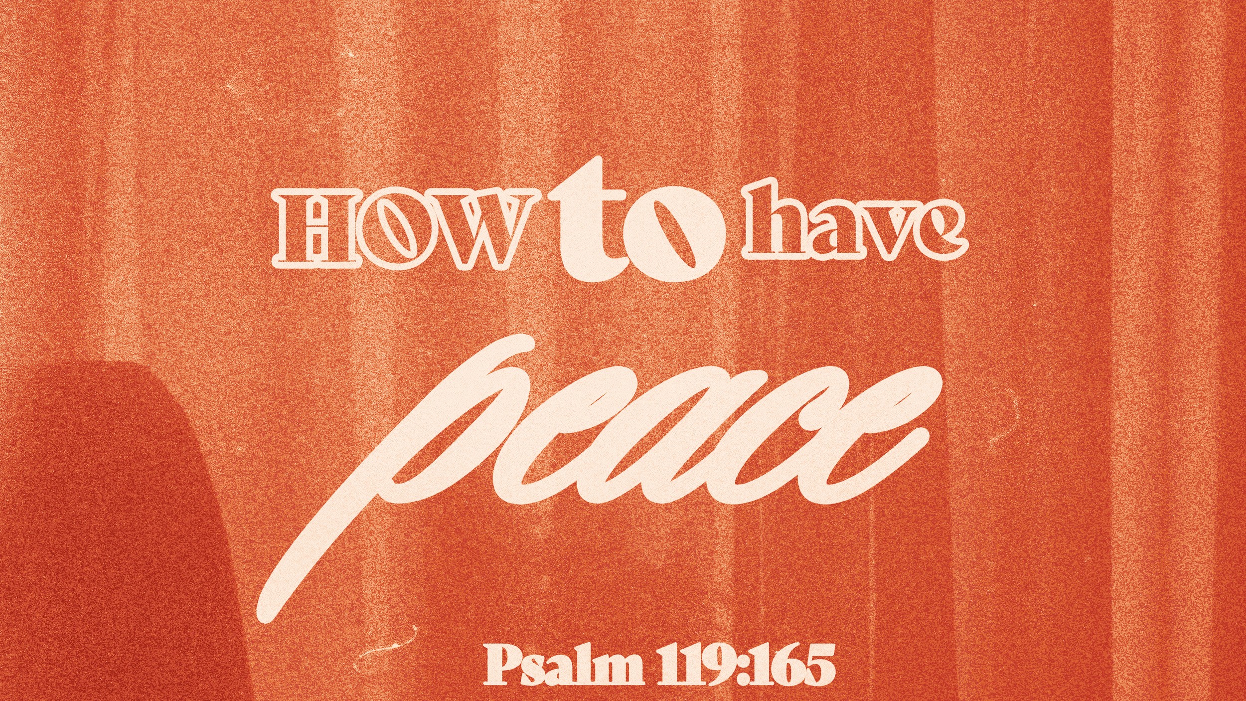 HOW TO HAVE PEACE (3) | The Church @ War Hill