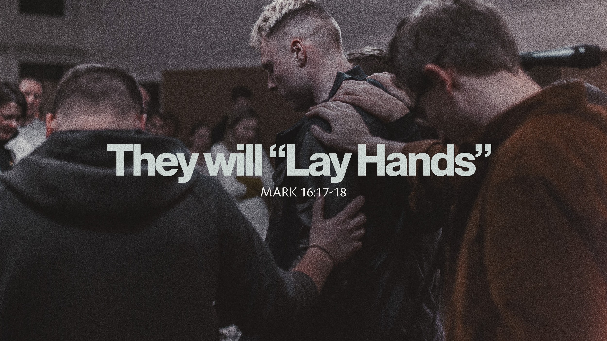 THEY WILL "LAY HANDS" | The Church @ War Hill