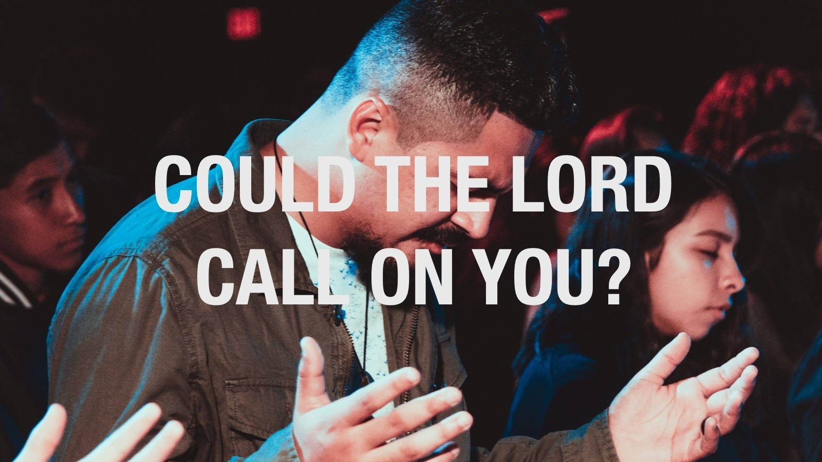 COULD THE LORD CALL ON YOU? | The Church @ War Hill