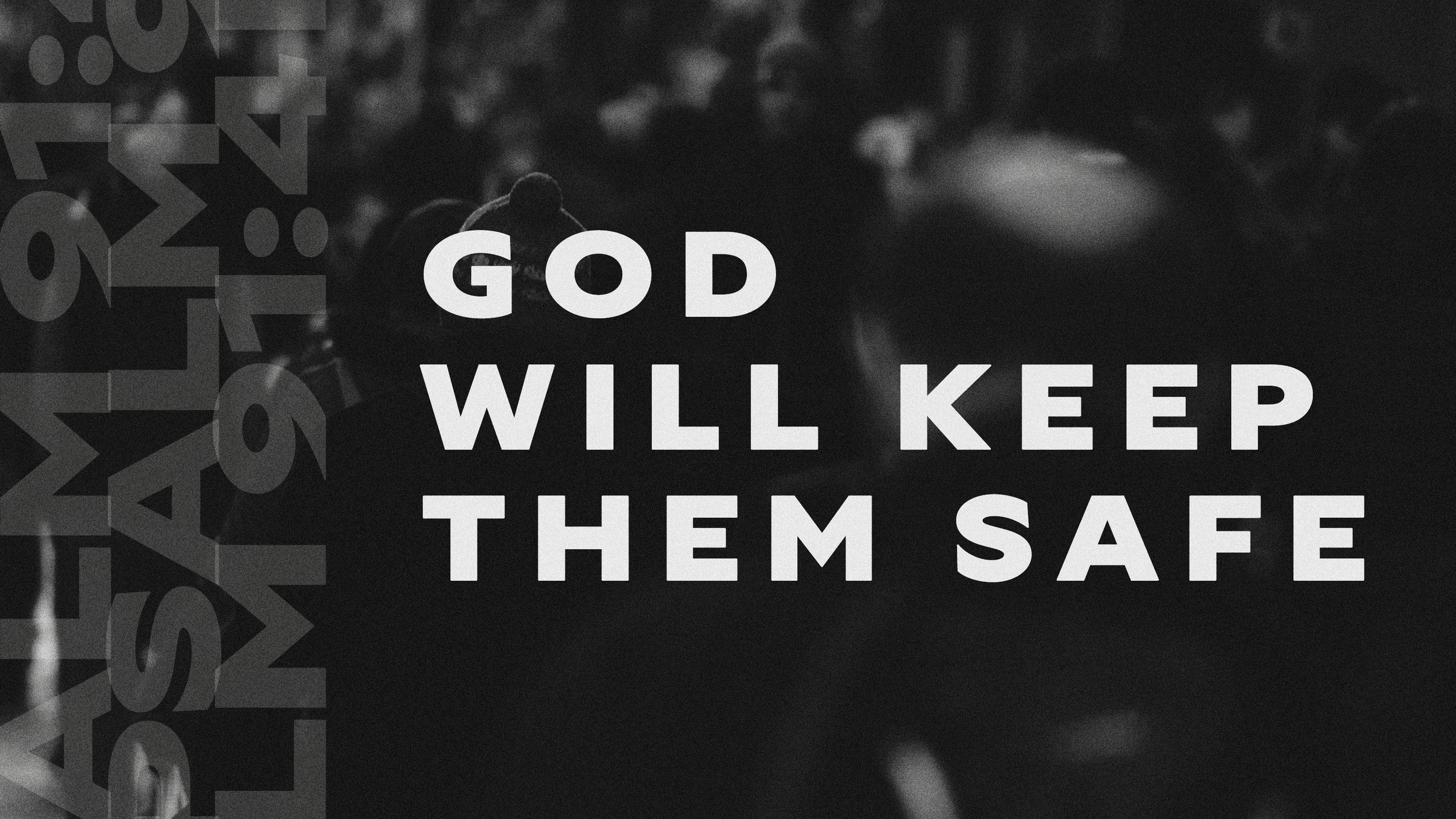 GOD WILL KEEP THEM SAFE | The Church @ War Hill