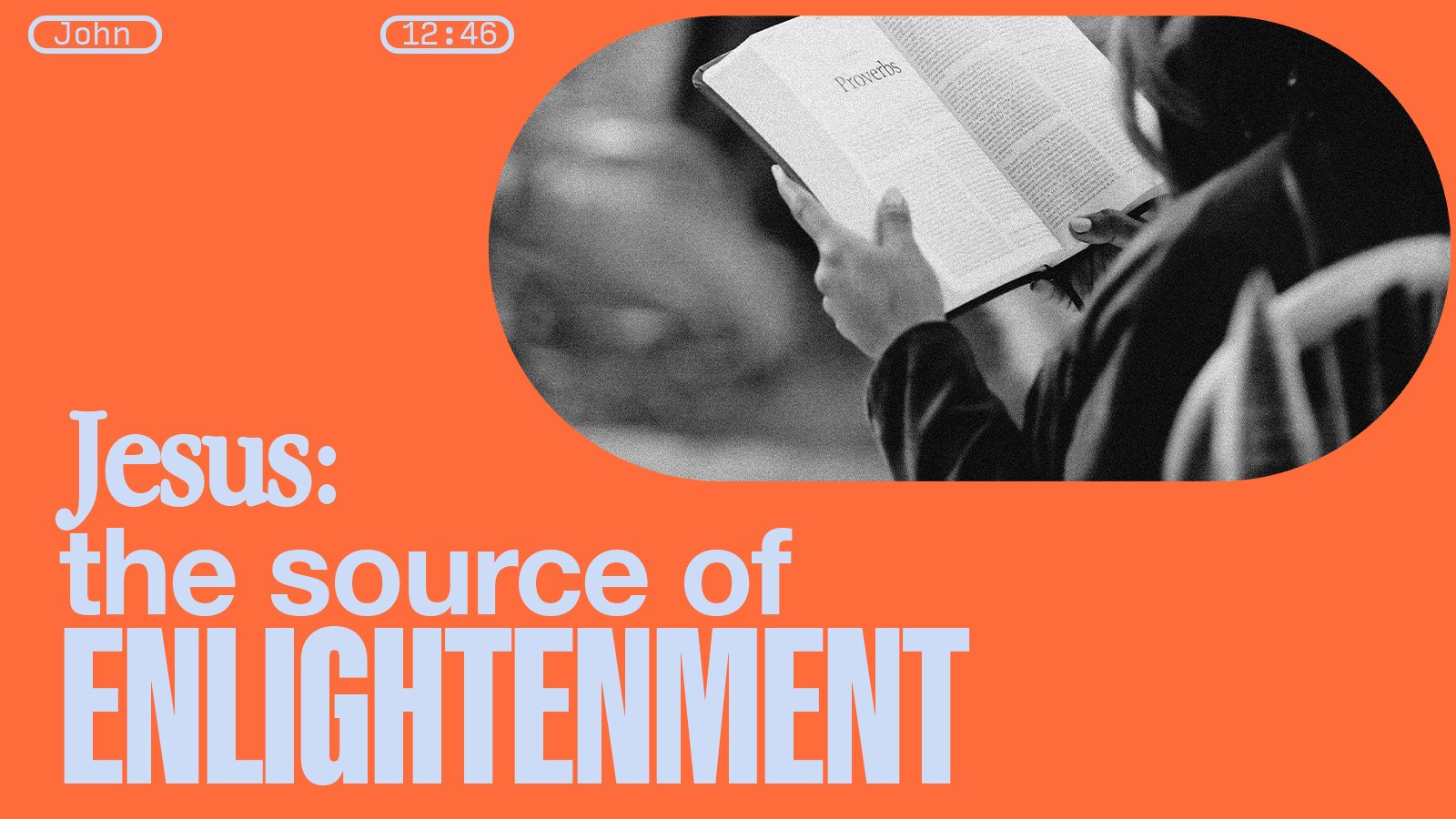 JESUS: THE SOURCE OF ENLIGHTENMENT (2) | The Church @ War Hill