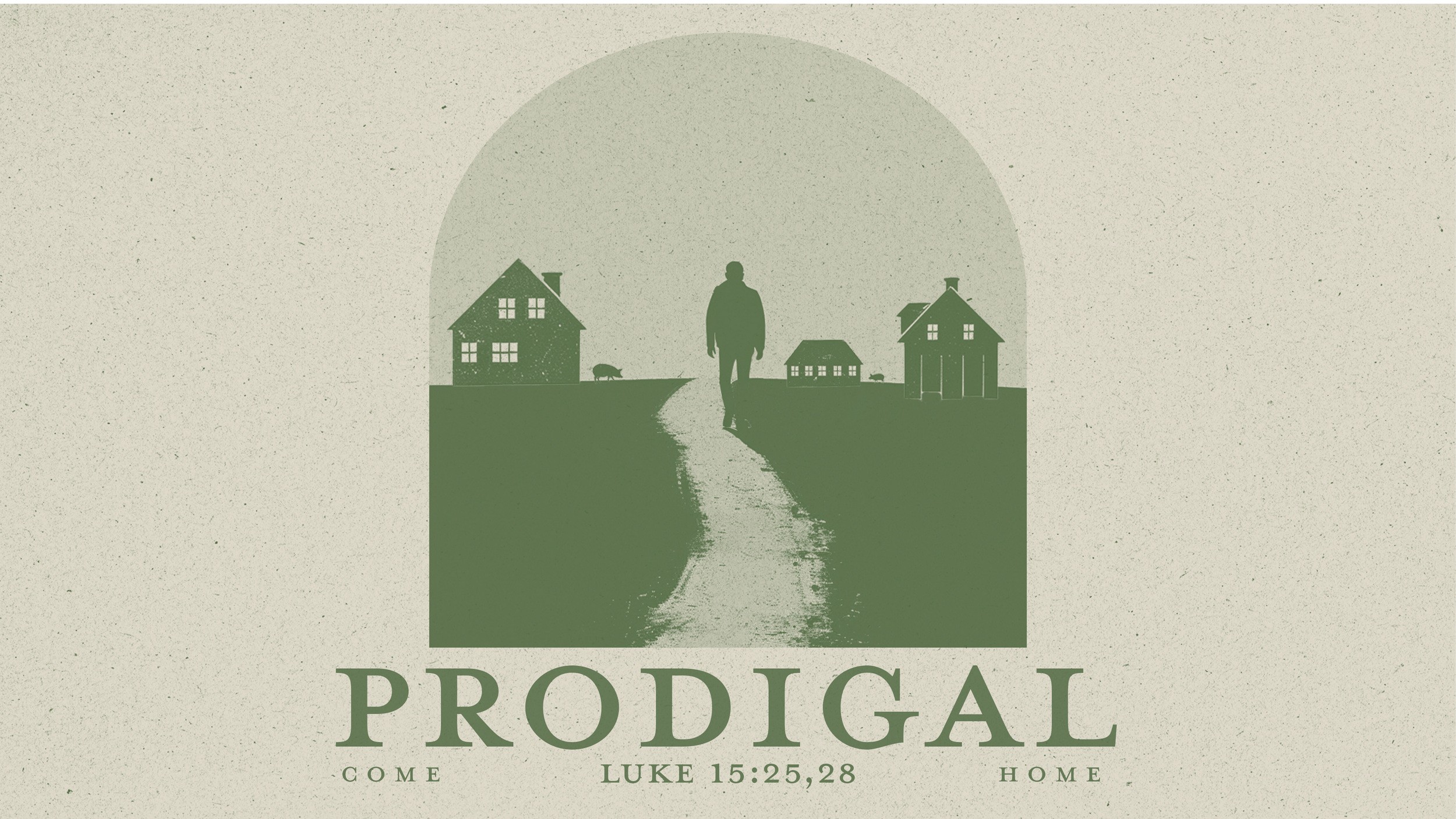 PRODIGAL, COME HOME | The Church @ War Hill