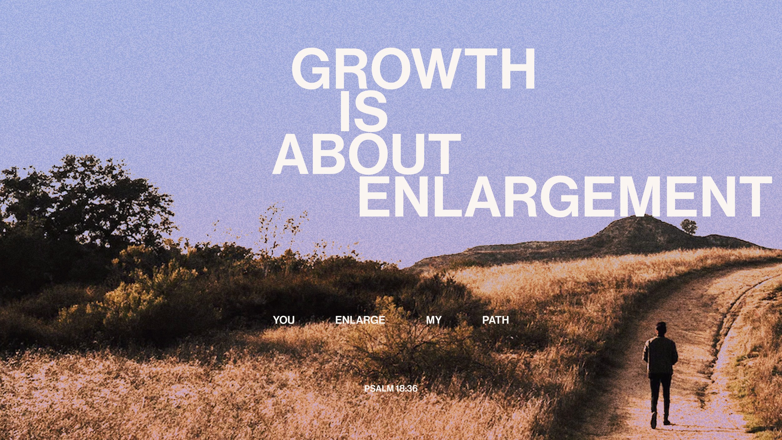 GROWTH IS ABOUT ENLARGEMENT | The Church @ War Hill