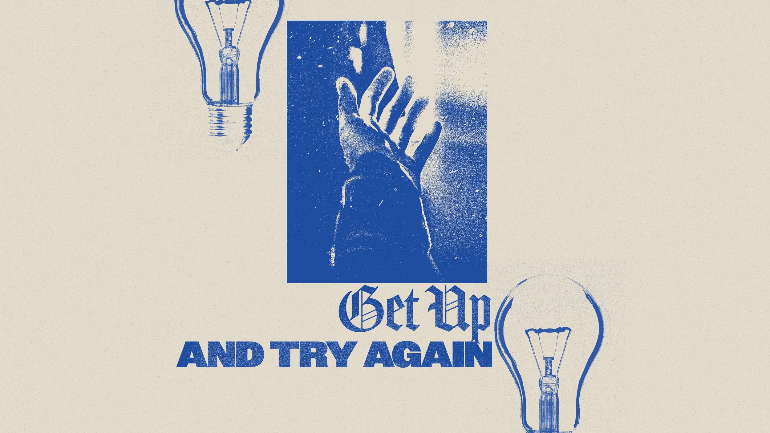 GET UP AND TRY AGAIN | The Church @ War Hill