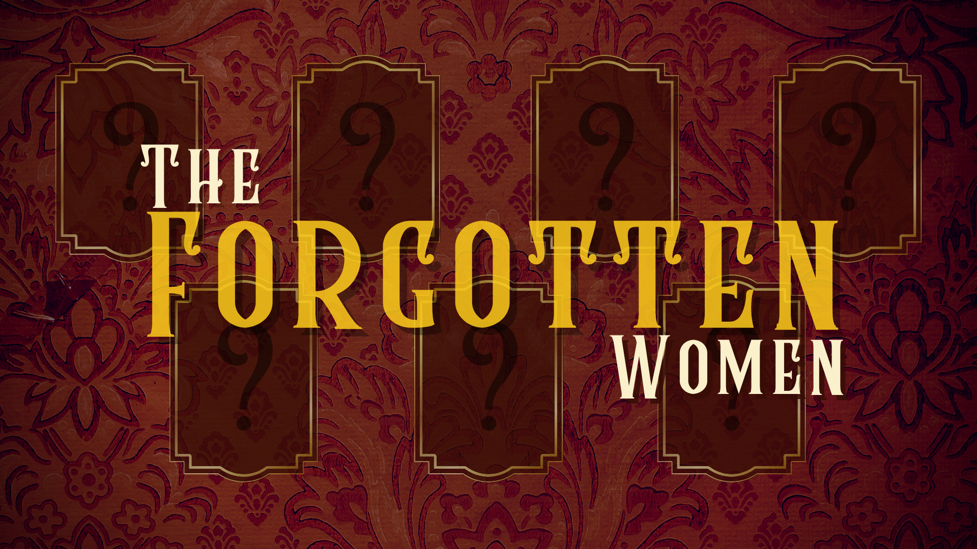 The Forgotten Women | Valley Chapel