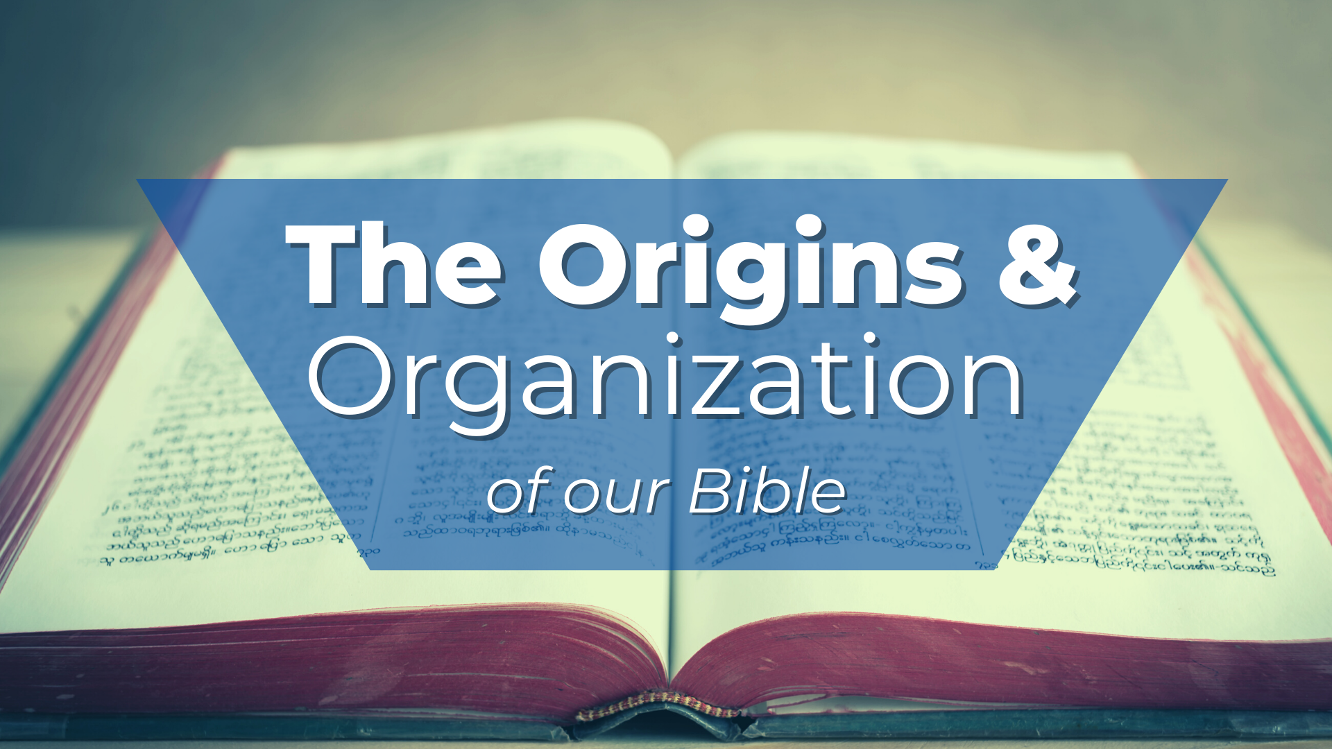 The Origin and Organization of the Bible | Brookdale Baptist Church