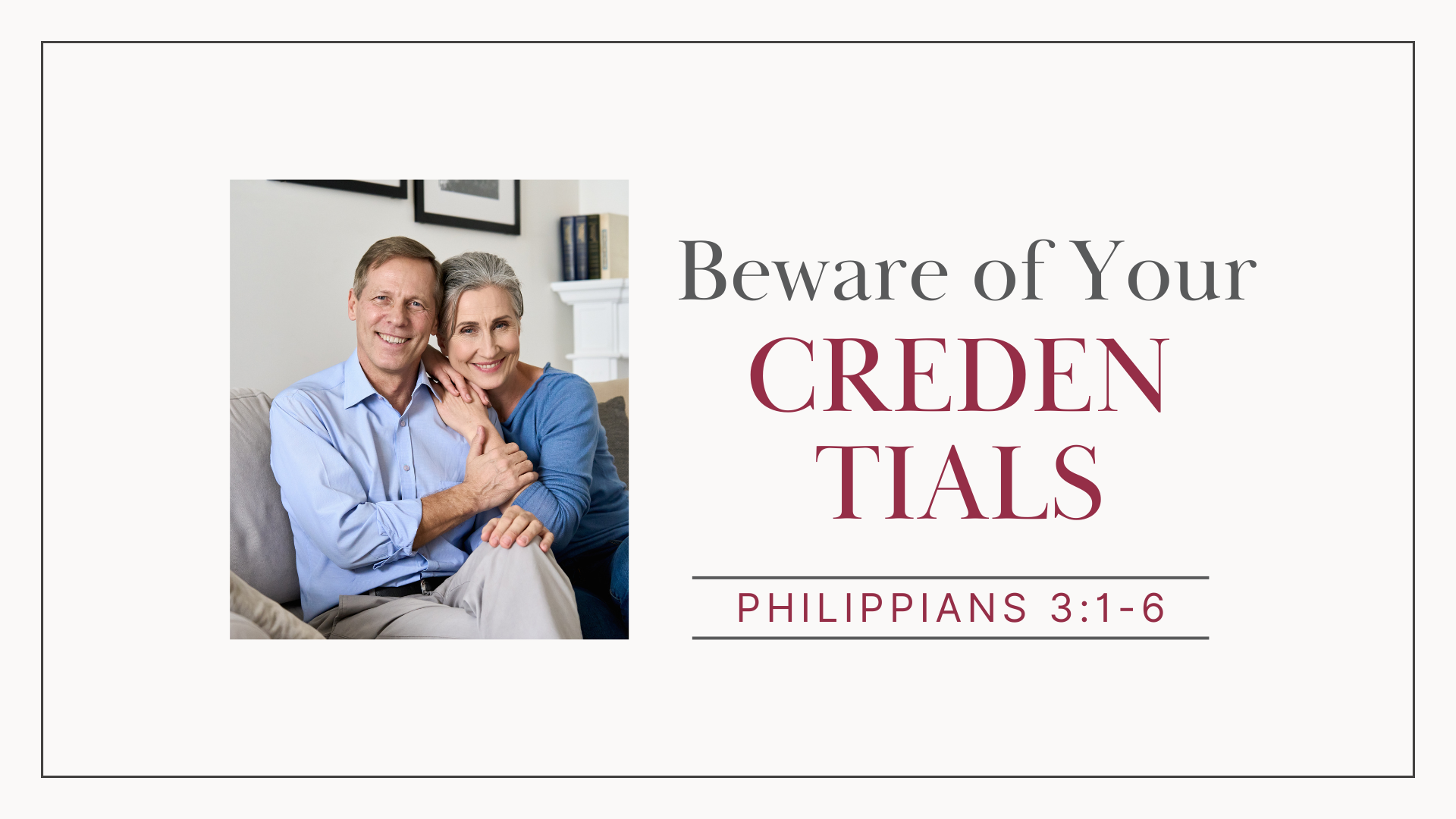 Beware of Your Credentials | Brookdale Baptist Church