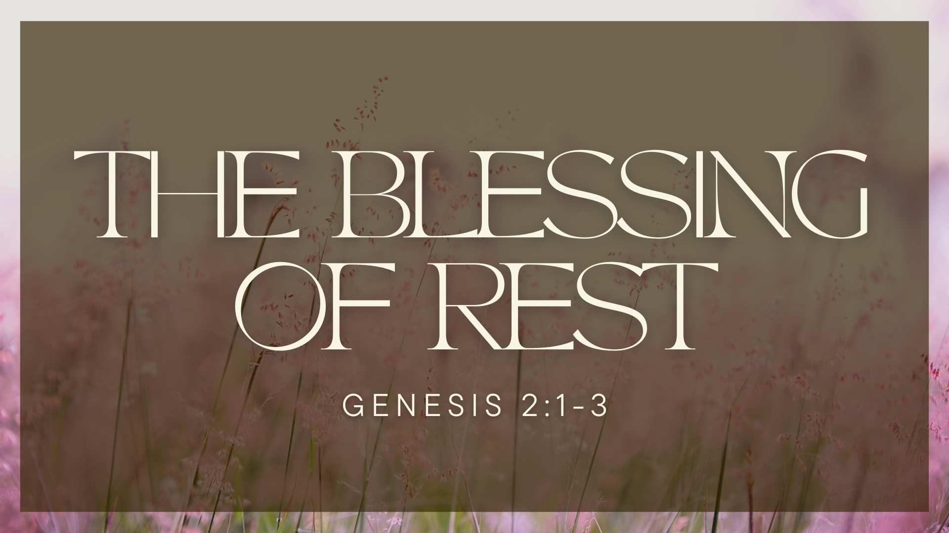 The Blessing of Rest | Brookdale Baptist Church