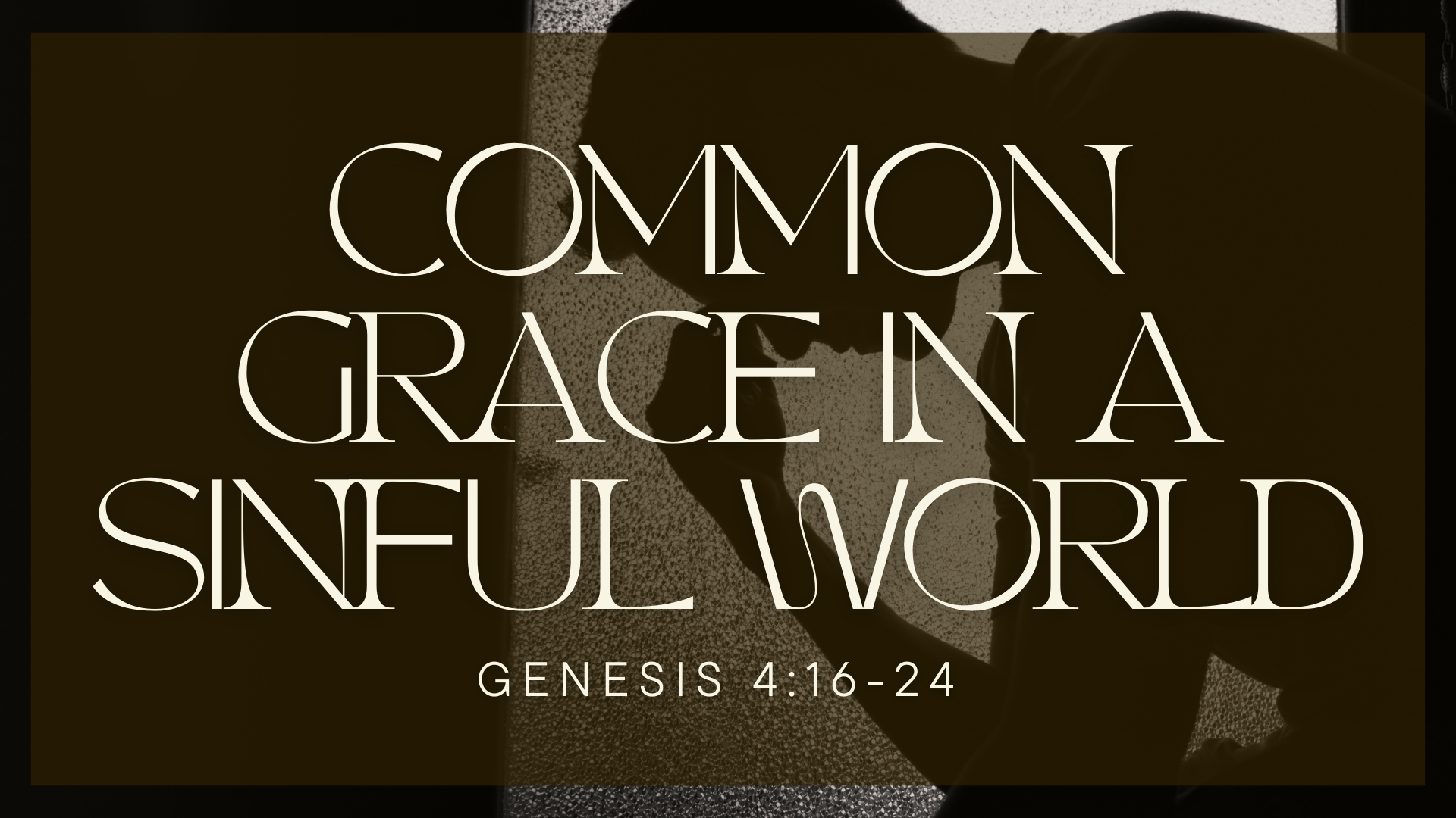 Common Grace in a Sinful World | Brookdale Baptist Church