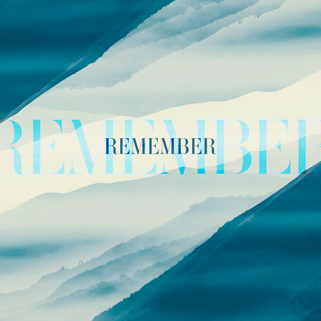 Remember - [Notes] | Chestnut Ridge Church