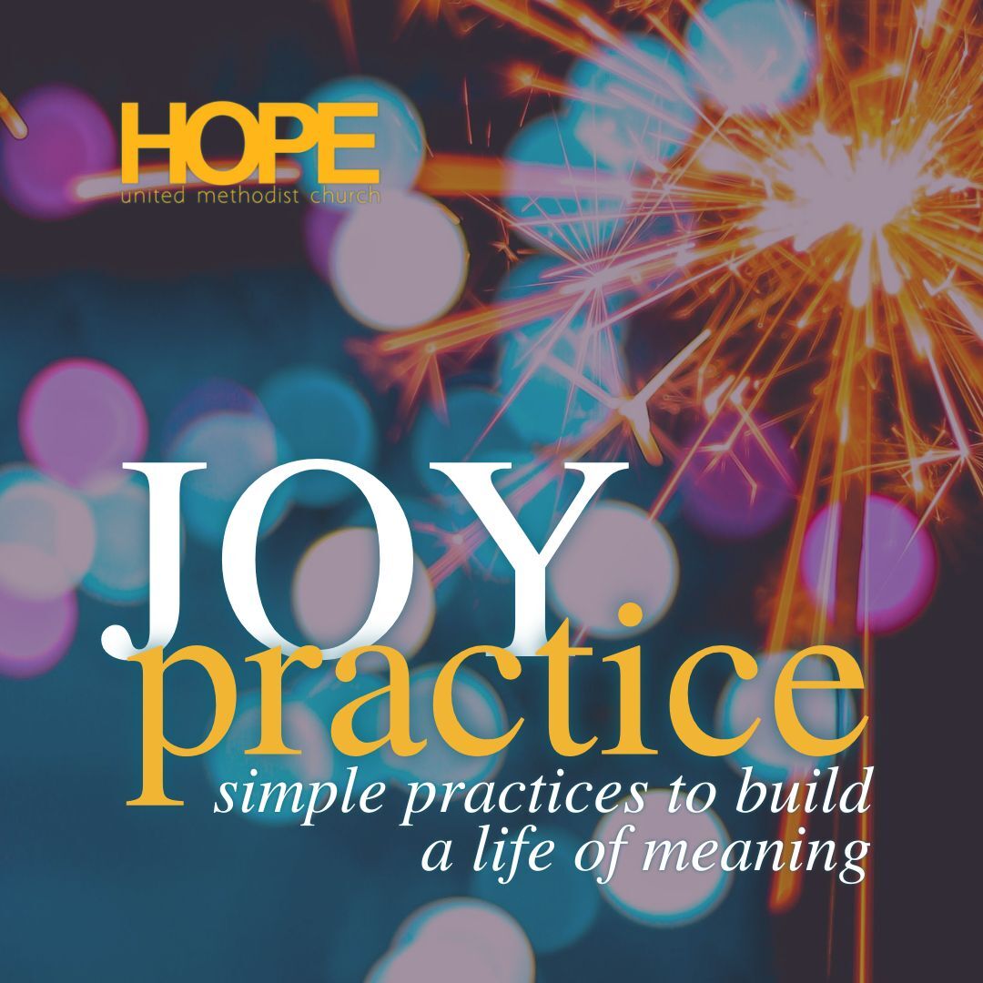 Joy Practice in the New Year January 4, 2025 | Hope United Methodist Church