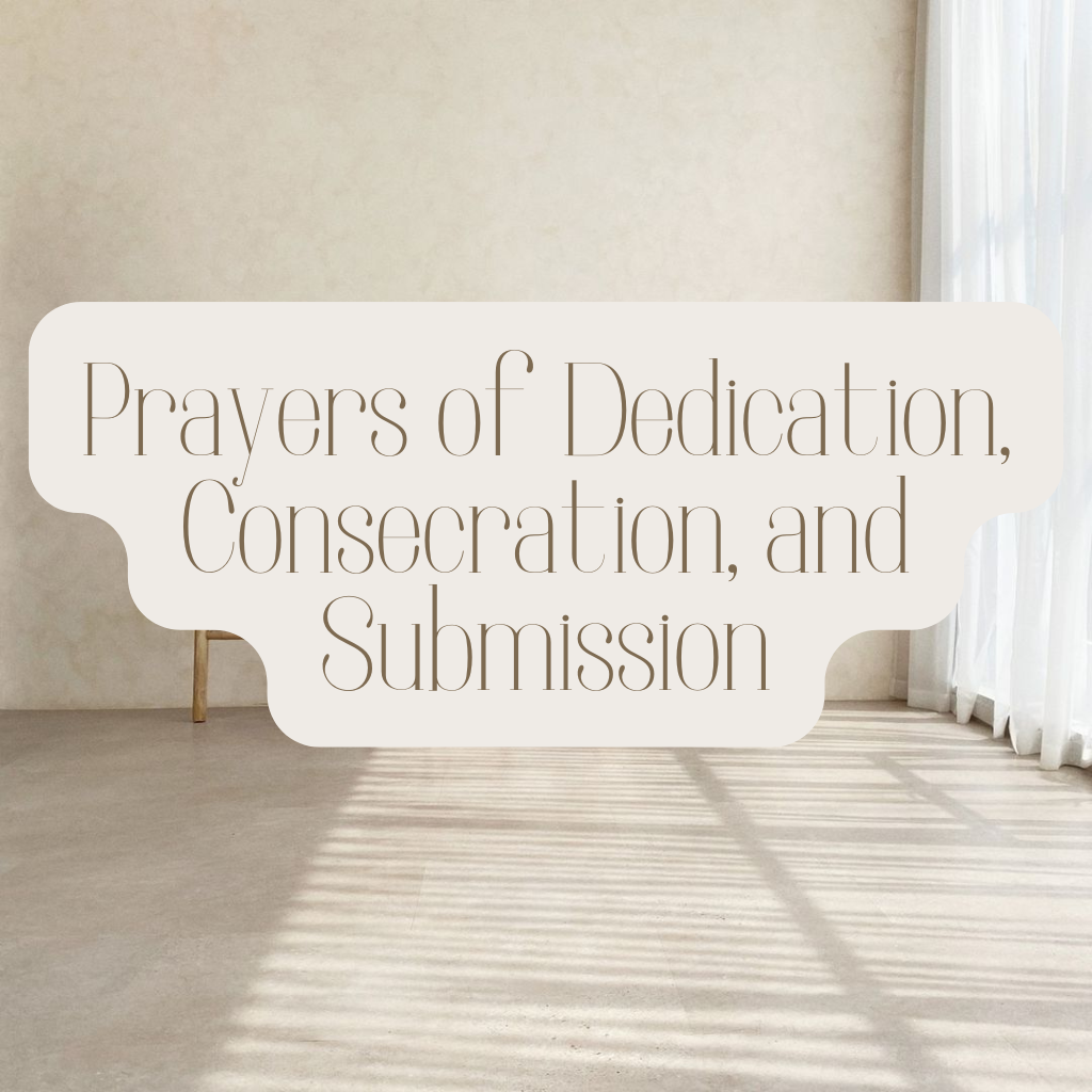 Prayer of Dedication, Consecration, and Submission | Journey Church - KY