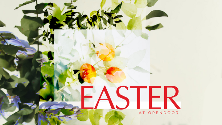 Easter Reflection | Opendoor Church