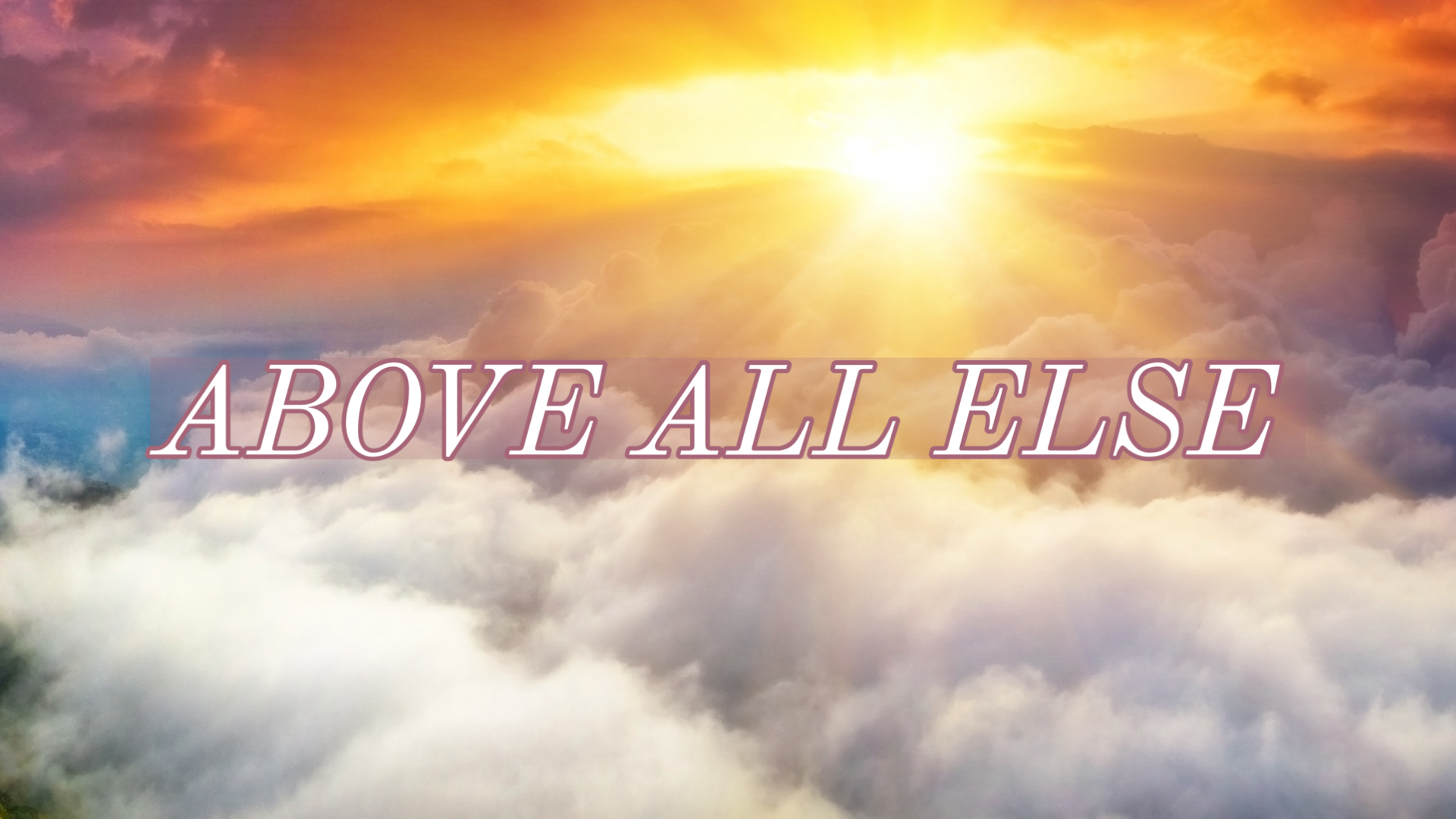 Above All Else | Destiny City Church