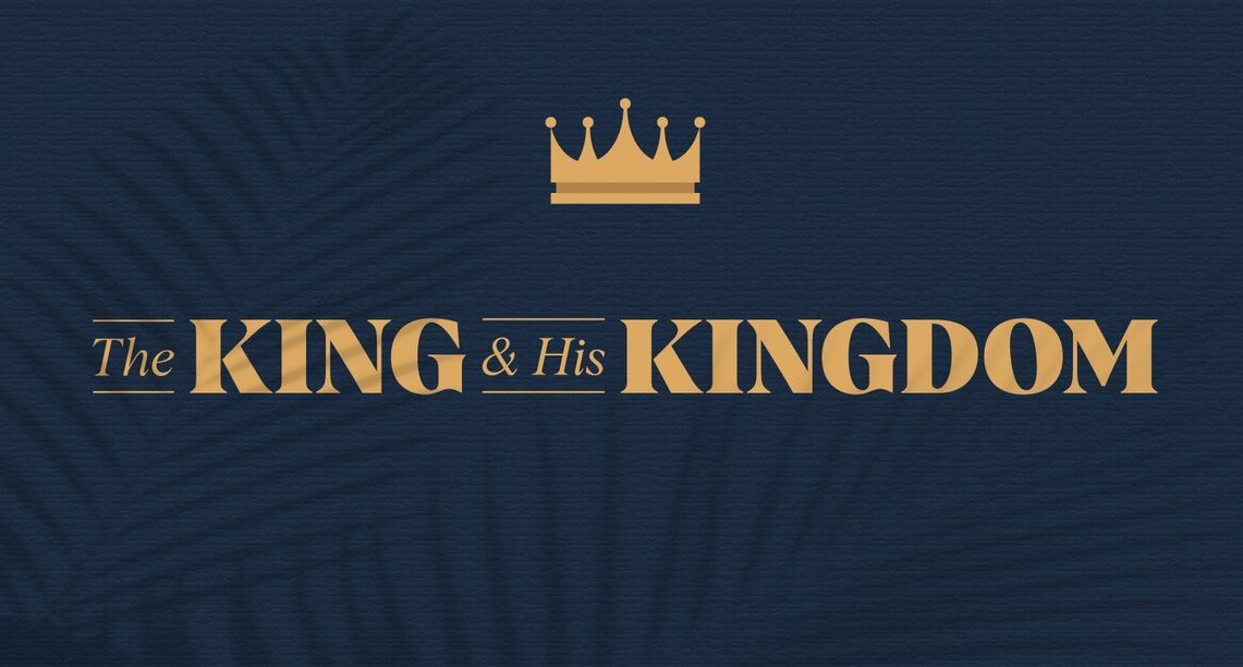 The King and His Kingdom | Destiny City Church