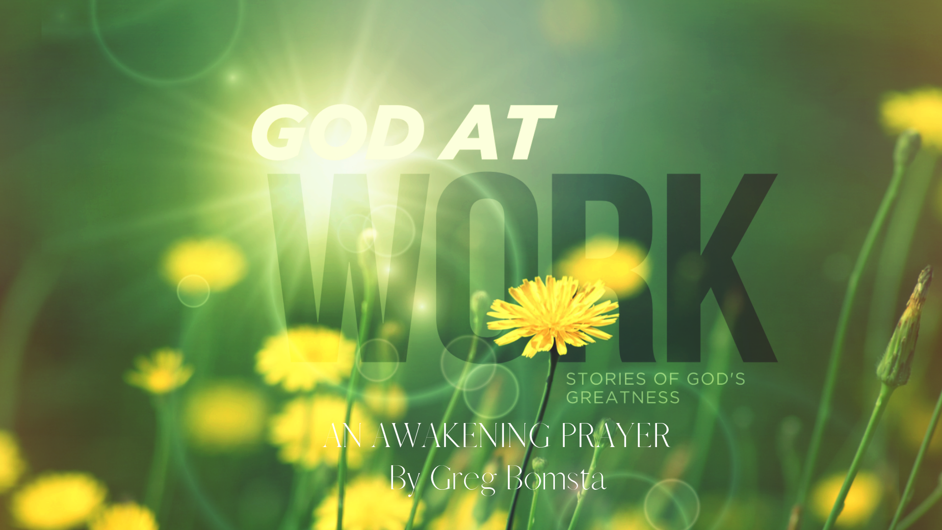 God at Work "AN AWAKENING PRAYER" By Greg Bomsta | Heartland ...