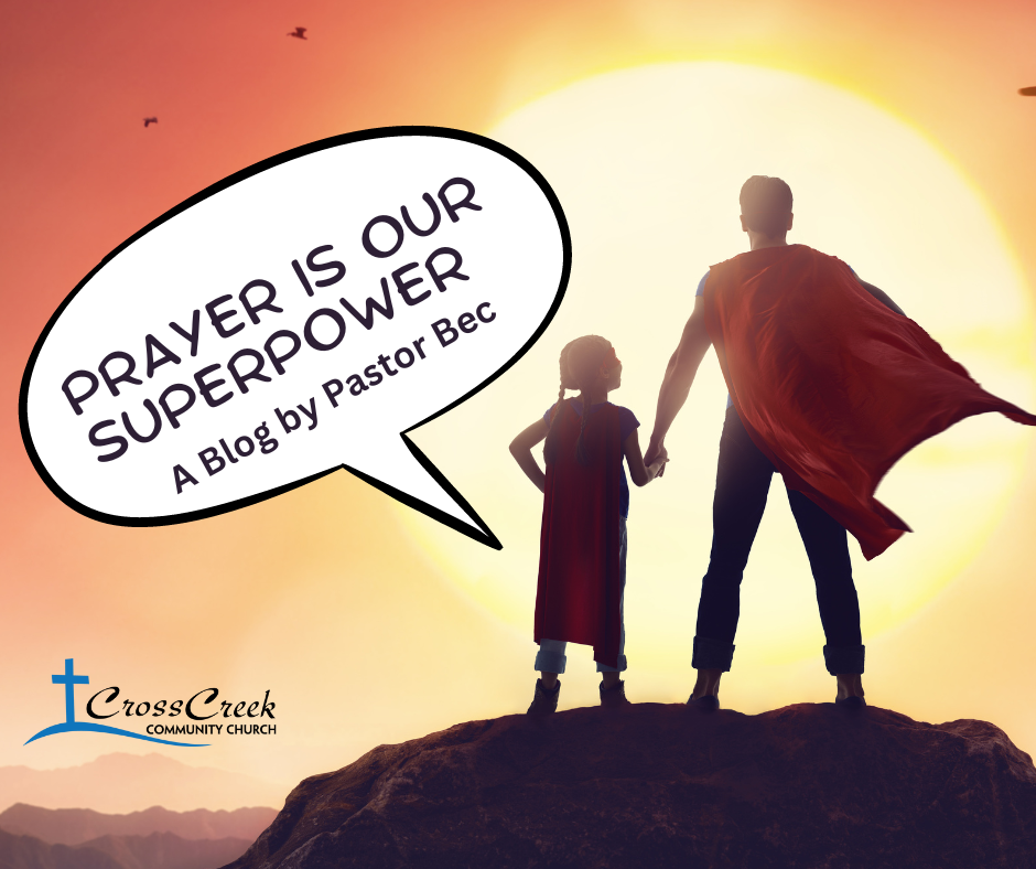 Prayer Is Our Superpower | Cross Creek Community Church