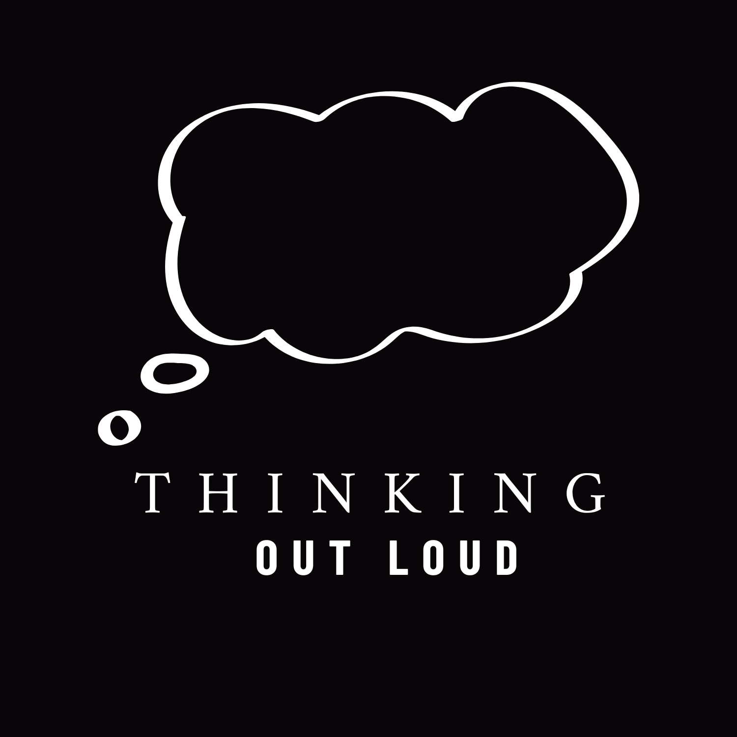 Thinking Out Loud | Blackfoot Christian Fellowship
