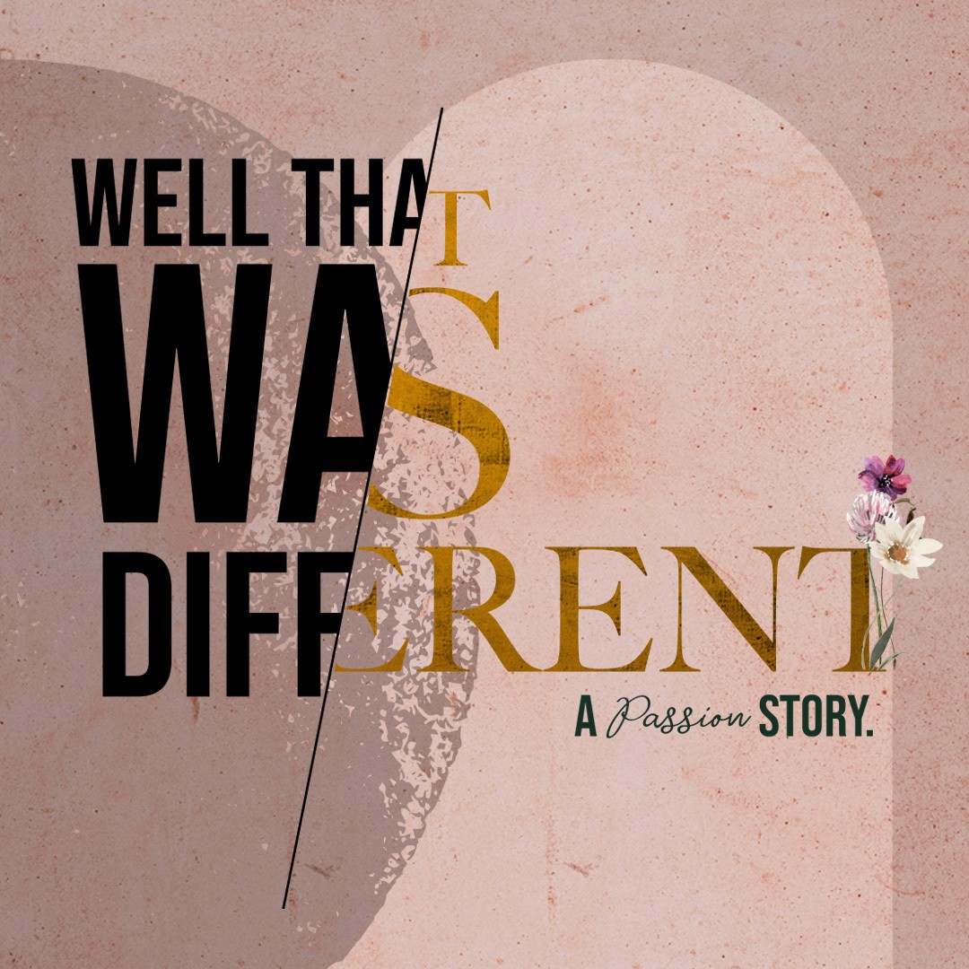 Well That Was Different: Week 2 -- Palm Sunday | Argyle Community Church