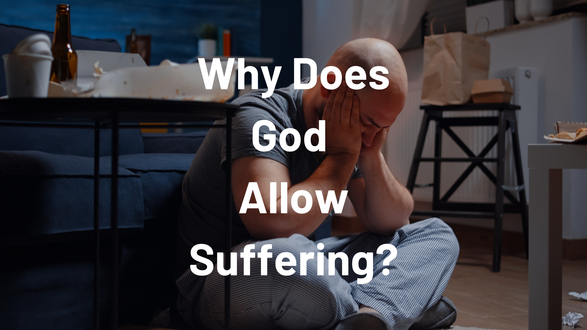 Why Does God Allow Suffering | Oceanside and Carlsbad Church: New Song ...